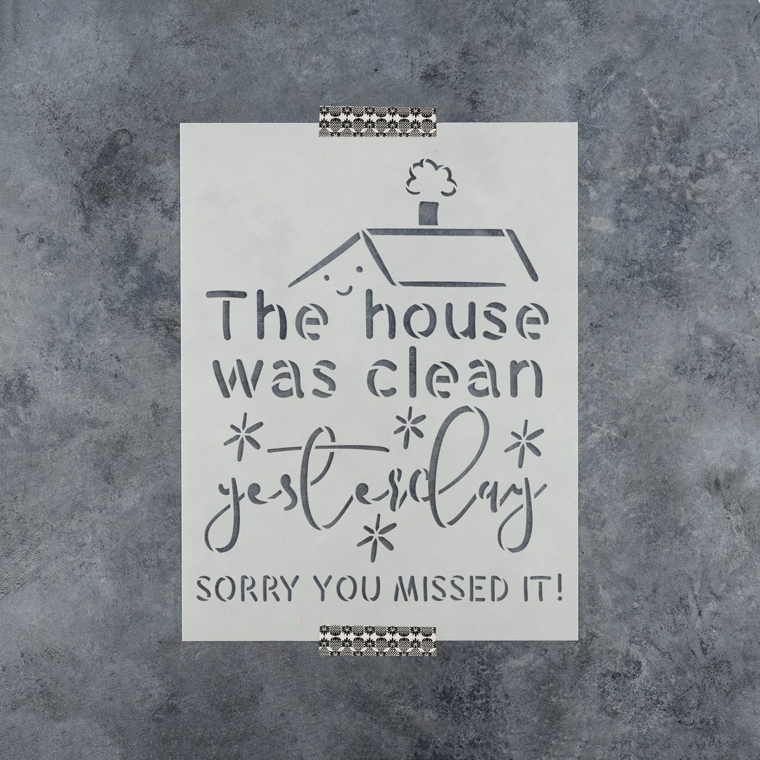 The House Was Clean Sign Stencil - Reusable Sign Stencils, Large Sign ...