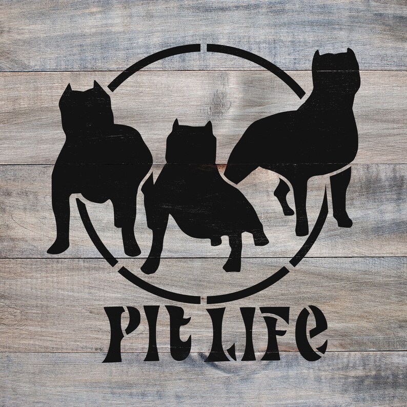 Pit Life Stencil Pitbull Stencil Dog Stencil Pitbull - Etsy
