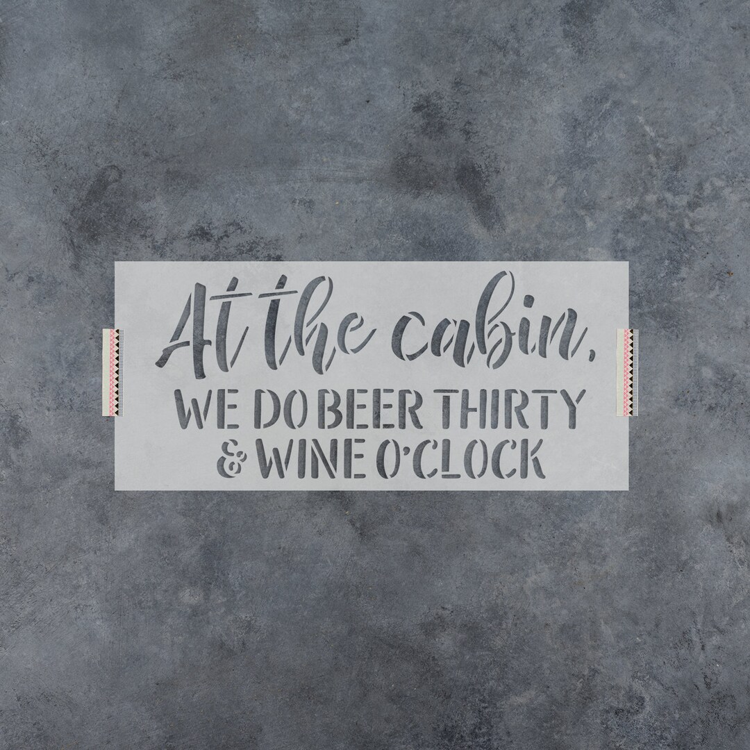 At the Cabin Beer Wine Sign Stencil - Cabin Stencil, Beer Stencil, Wine ...
