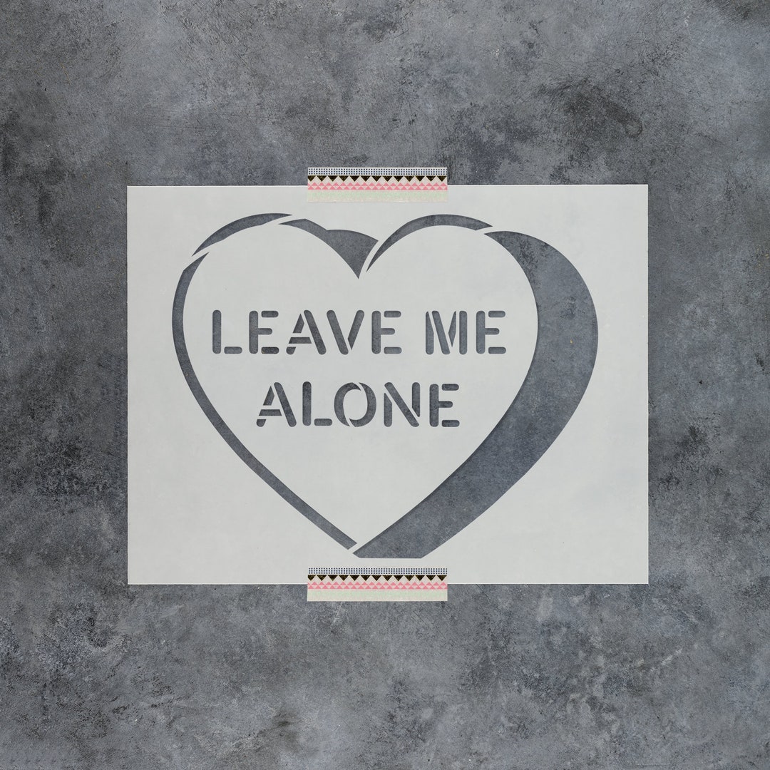 Leave Me Alone Valentines Heart Stencil - Valentines Day Stencil ...