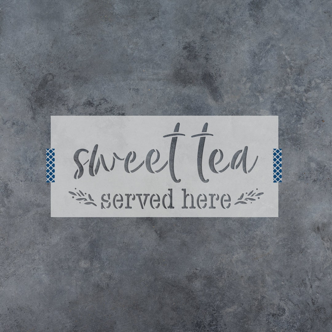 Sweet Tea Served Here Stencil - Sweet Tea Wall Stencils, Sweet Tea ...