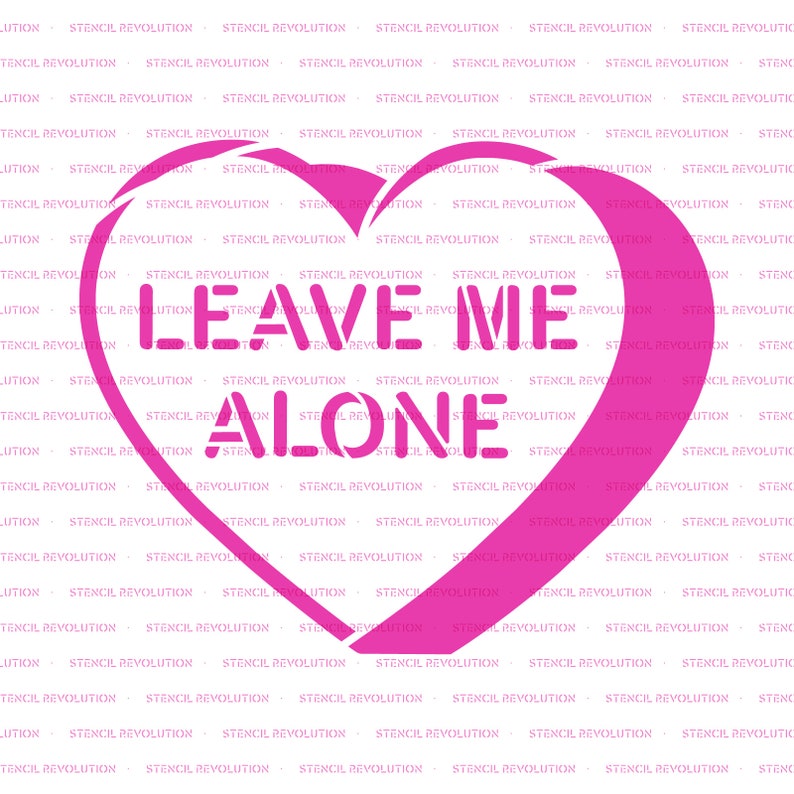 Leave Me Alone Valentines Heart Stencil Durable & Reusable | Etsy