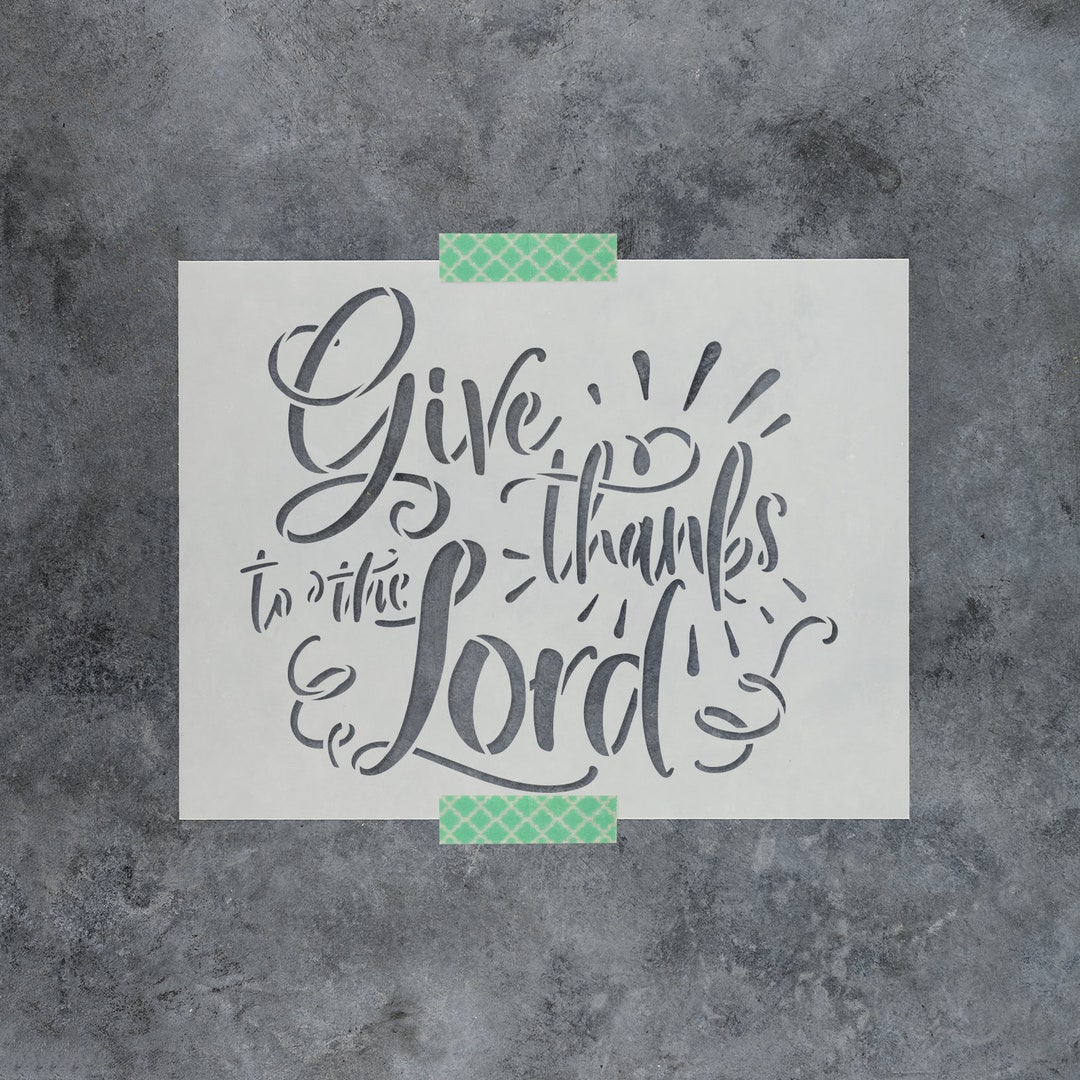 Give Thanks to the Lord Stencil - Thanks Stencil, God Stencil ...