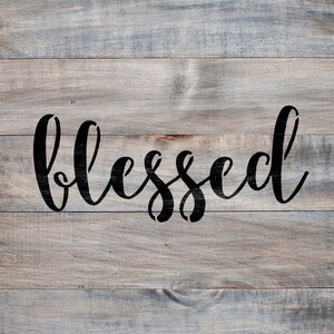 Blessed Stencil - Stencil Signs, Blessed Sign, Blessed Script Sign ...