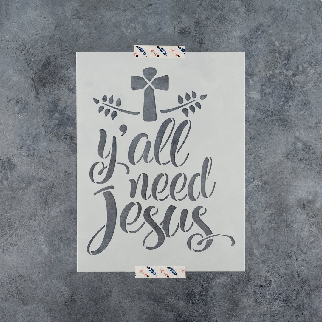 Yall Need Jesus Stencil - Christ Stencil, God Stencil, Church Stencil ...