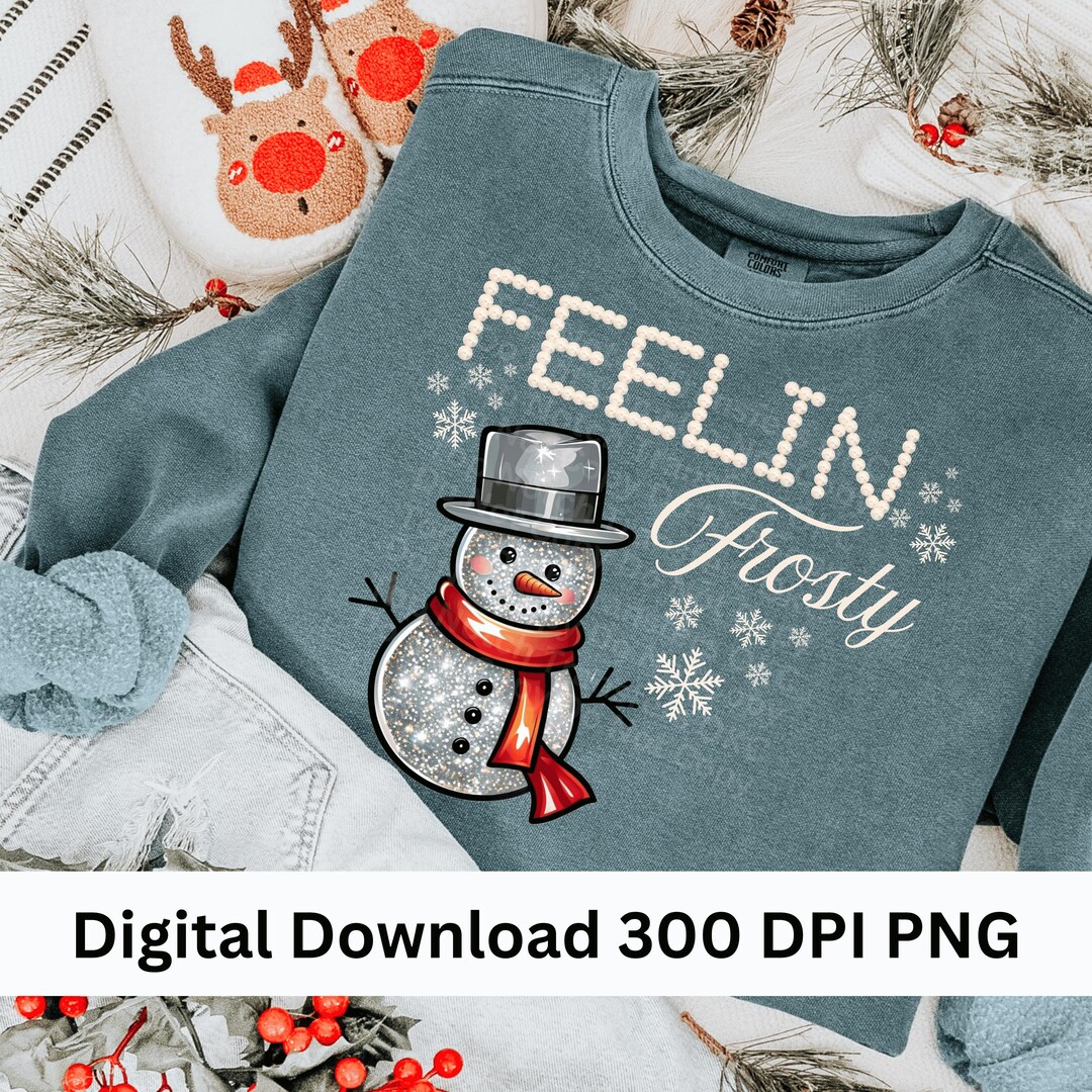 Feelin Frosty Snowman PNG, Christmas Sublimation (digital Download) - Etsy