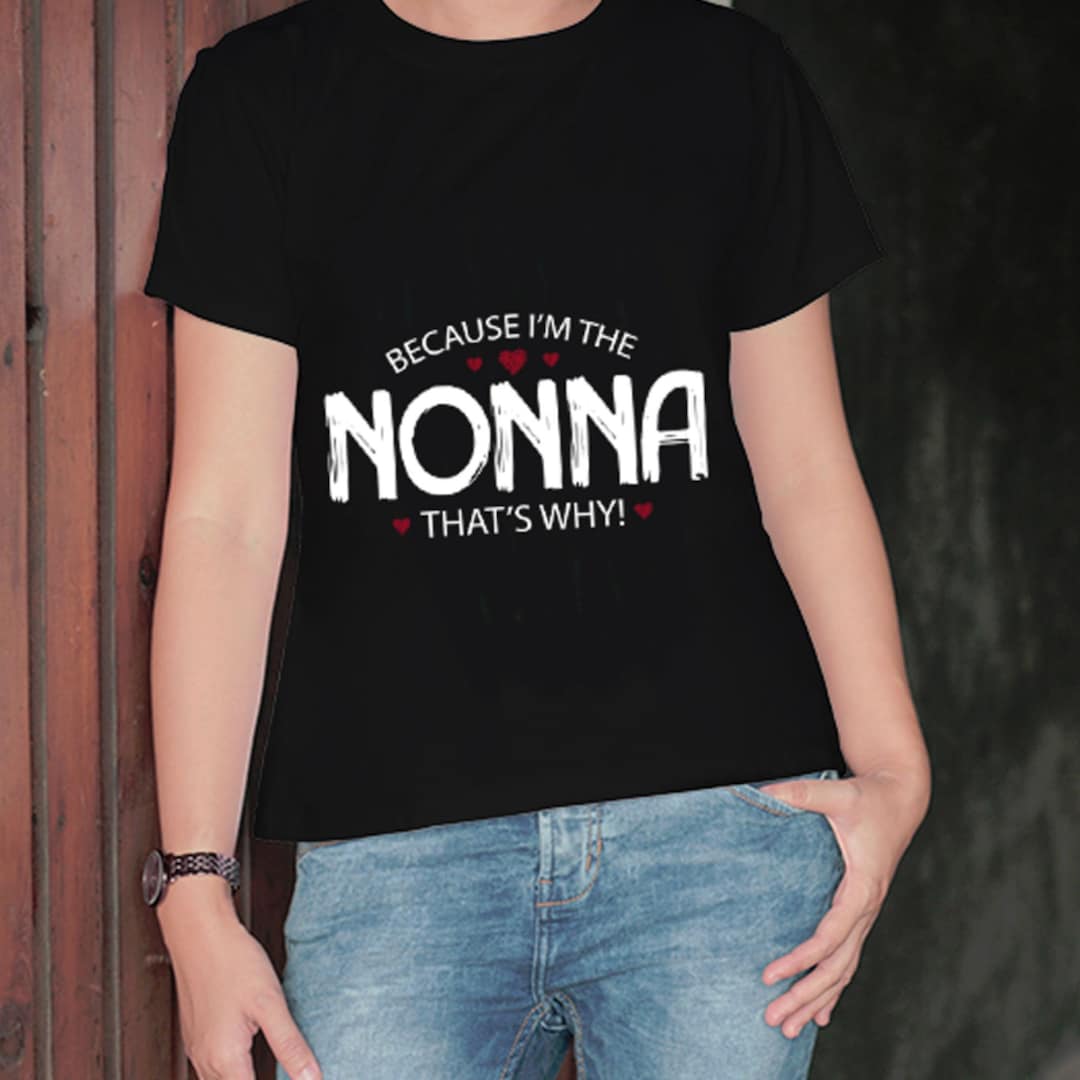 Nonna Shirt, Nonna Gift, Nonna Tshirt, Nonna Birthday Gift, Shirt for ...