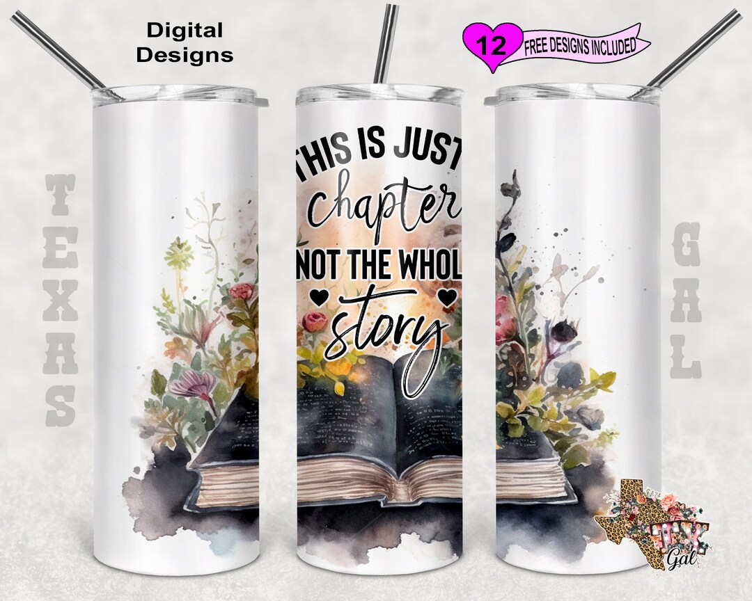 This is Just A Chapter Not the Whole Story Tumbler Wrap, Watercolor ...