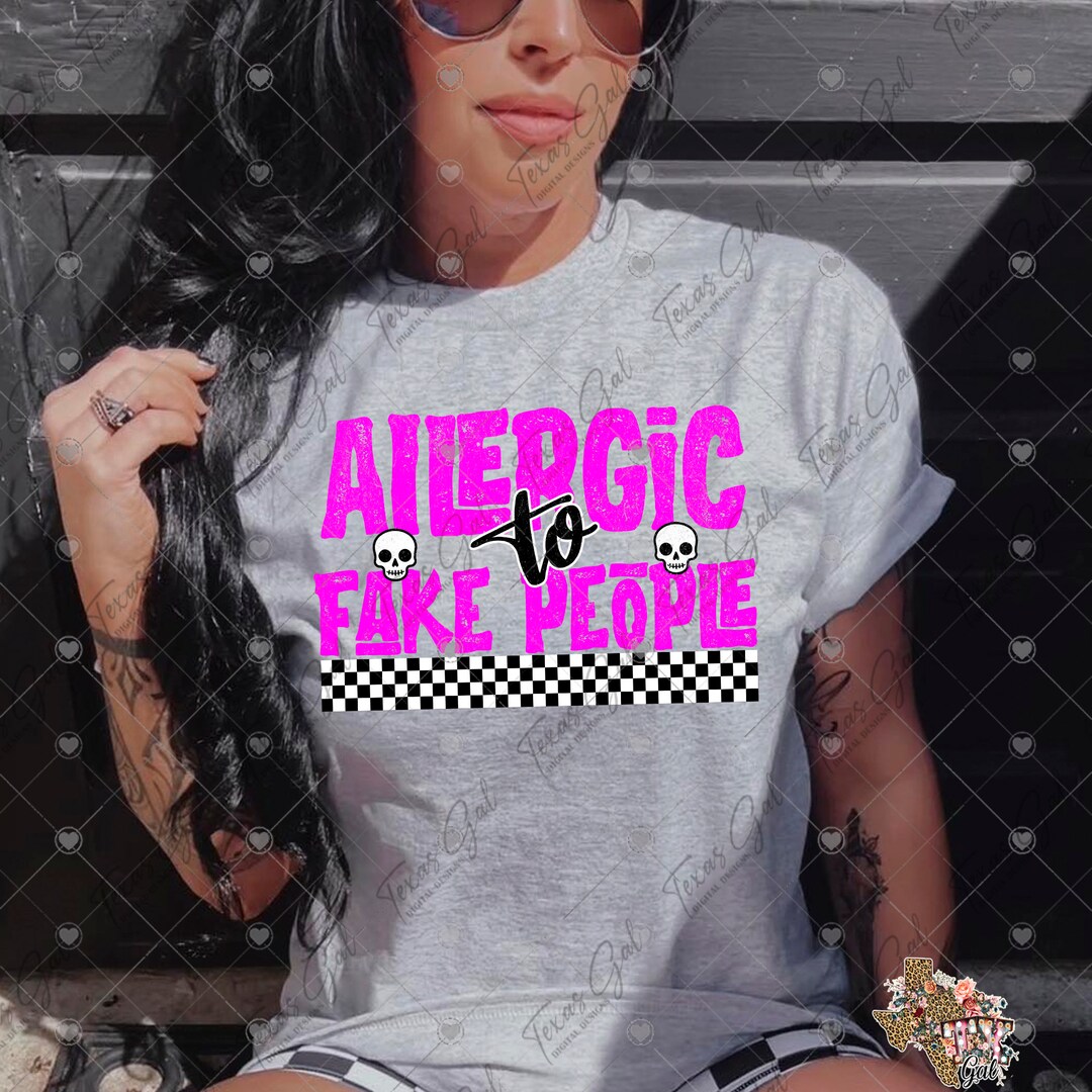 Allergic to Fake People PNG, Retro PNG, Sarcastic Saying PNG, Snarky ...