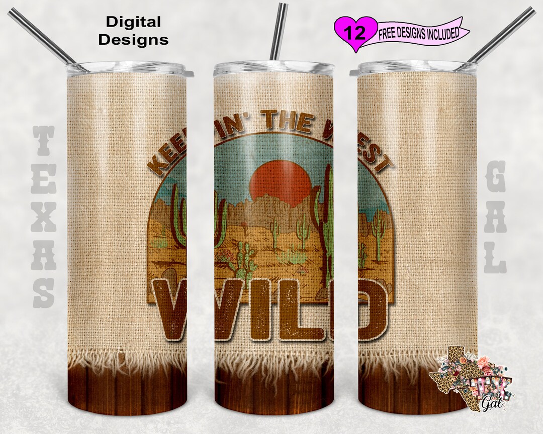 Keeping the West Wild, Wild West PNG, Western PNG, 20oz Tumbler ...