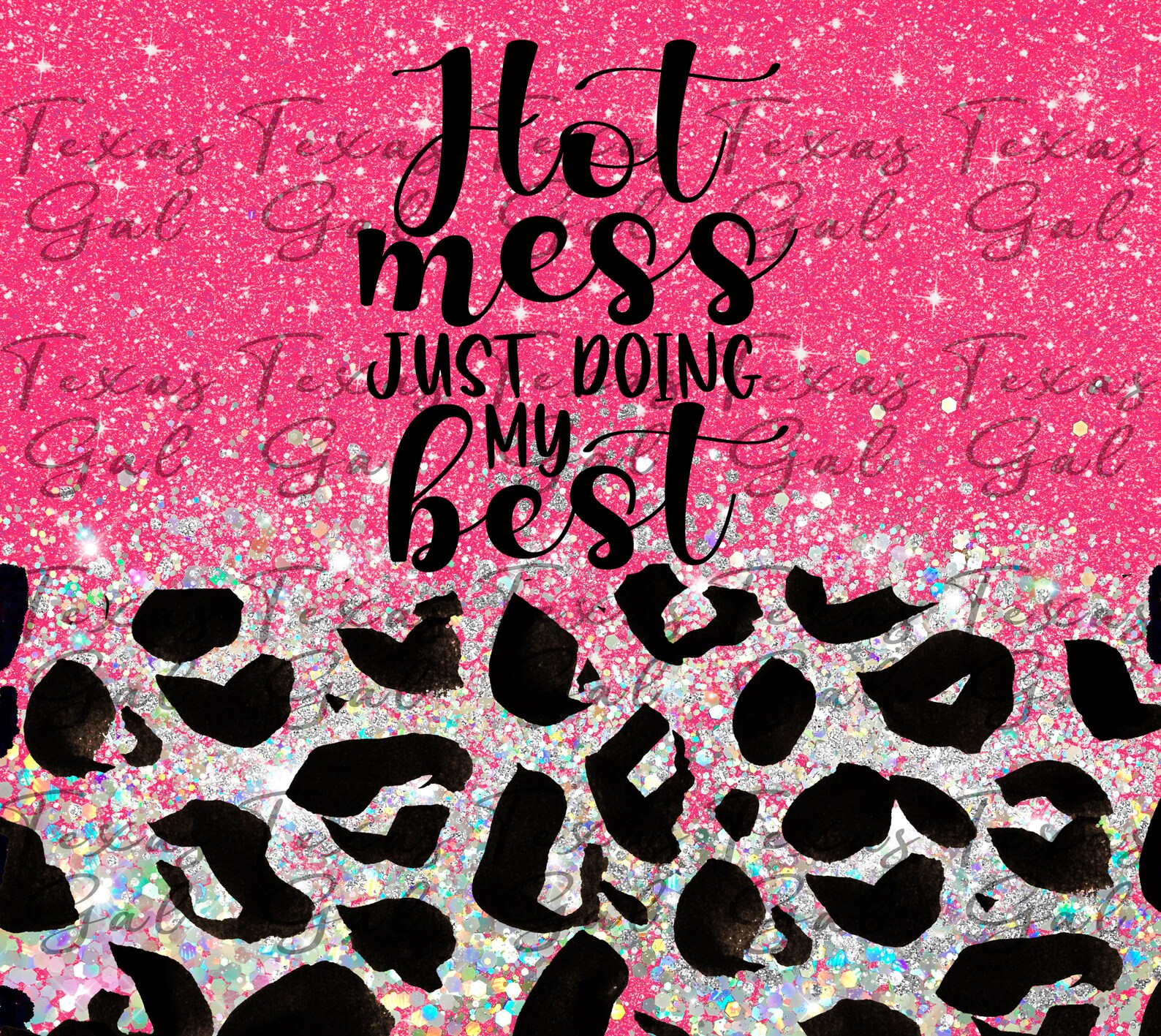 Hot Mess Just Doing My Best, Hot Mess PNG, Pink Glitter PNG, Leopard ...