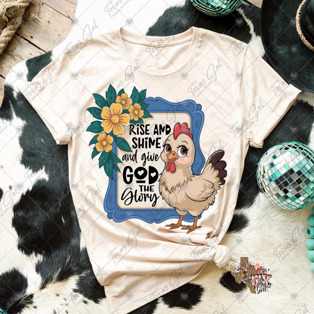 Chicken PNG, Rise and Shine and Give God the Glory Png, Christian Png ...