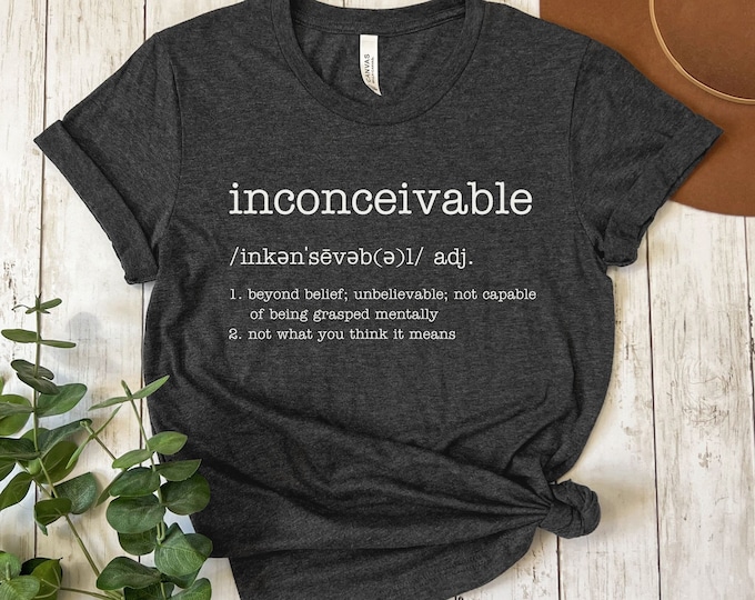 Not What You Think It Means Inconceivable Definition, Inconceivable ...