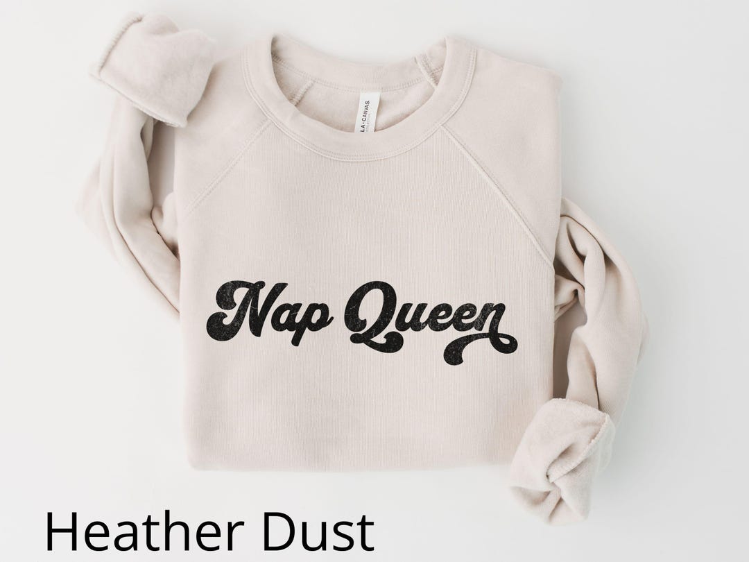 Retro Nap Queen Sweatshirt Homebody Shirt Unisex Sponge Fleece Crewneck ...
