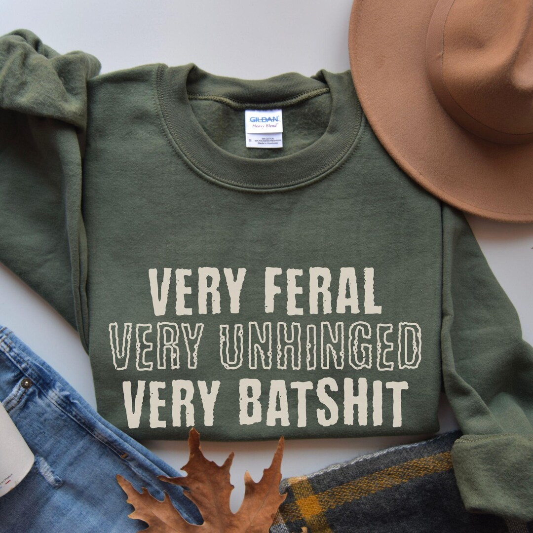 Feral Shirt Sarcastic Shirt Feral Meme Shirt Gift for Her Birthday Gift ...