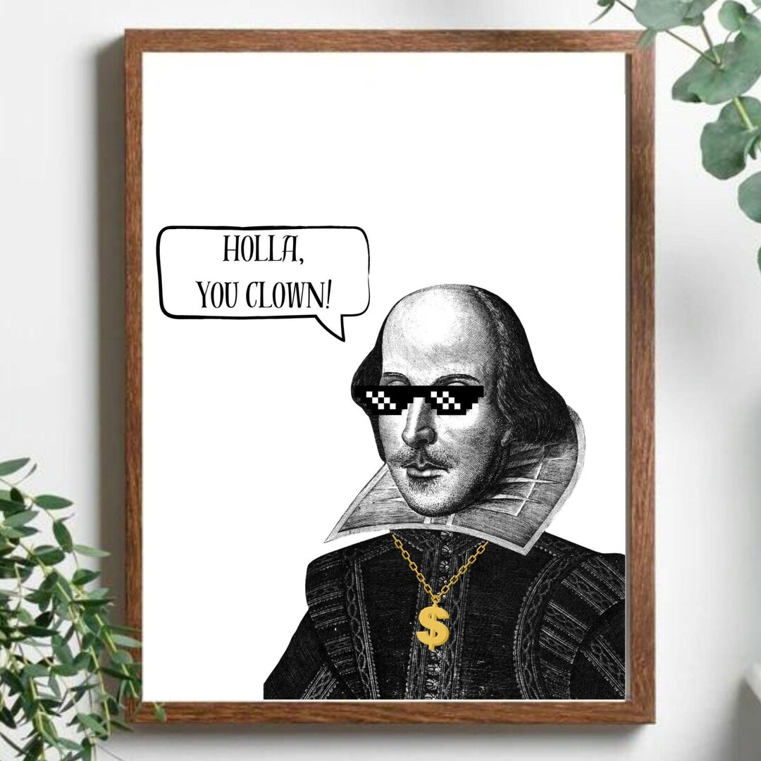 Shakespeare Quote Printable Poster Holla You Clown Quote From as You ...