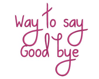 Way to Say Good Bye Embroidery Font 4 Size Font Machine - Etsy