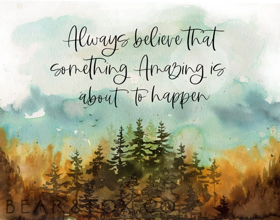 Always Believe That Something Amazing is About to Happen - Etsy