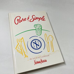 Neiman Marcus Restaurant Vintage Cookbook Book by Pure & Simple Circa ...