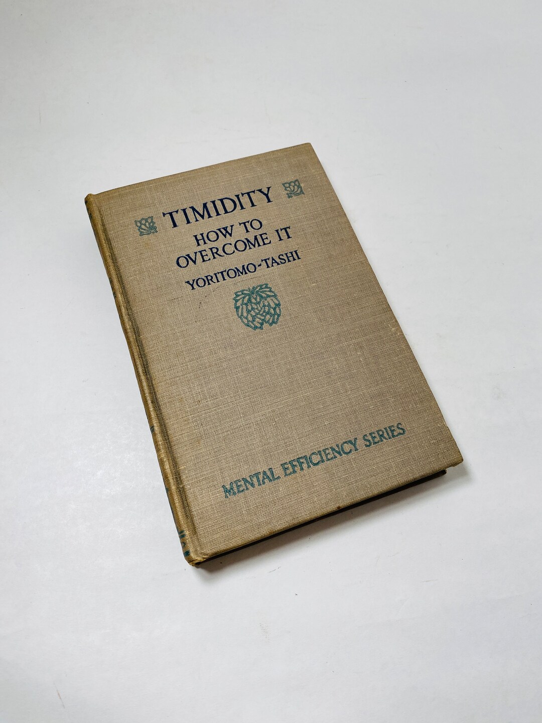 1915 Timidity How to Overcome It by Yoritomo-tashi Mental Efficiency ...
