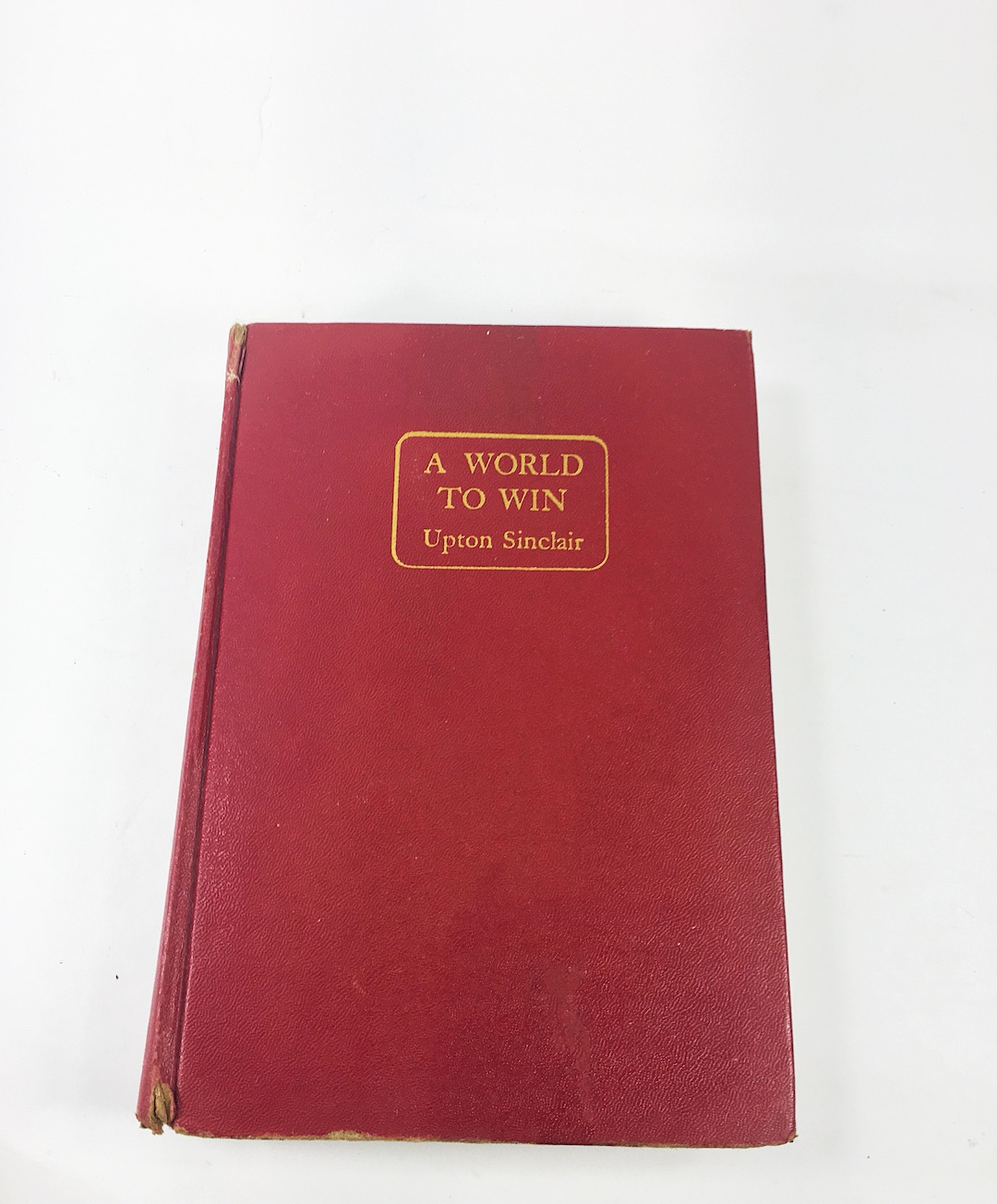 A World to Win by Upton Sinclair. FIRST EDITION Vintage Book Circa 1946 ...