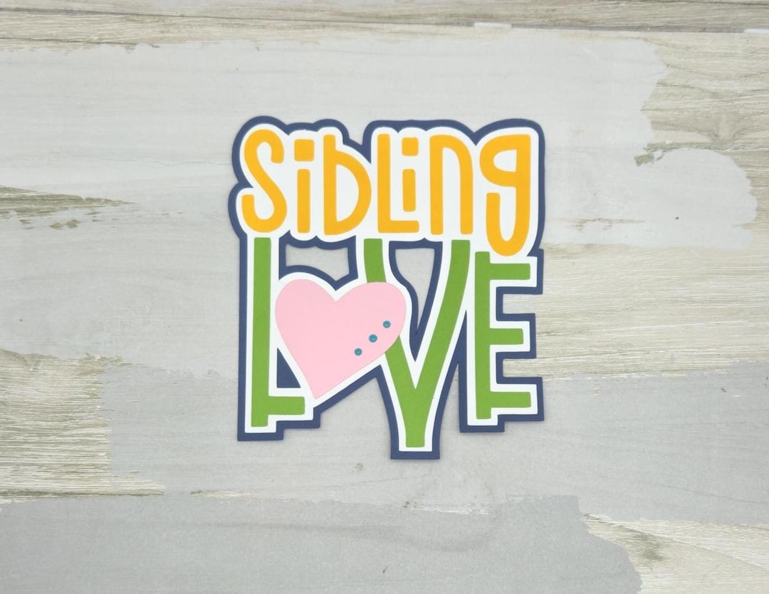 Sibling Love Paper Pieced Die Cut Title for Scrapbooking, Card Making ...