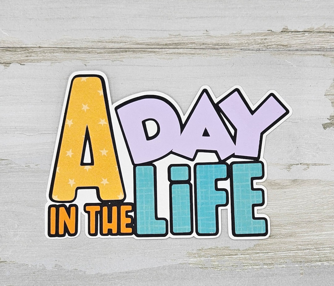A Day in the Life Paper Pieced Die Cut Title for Scrapbook, Cards and ...