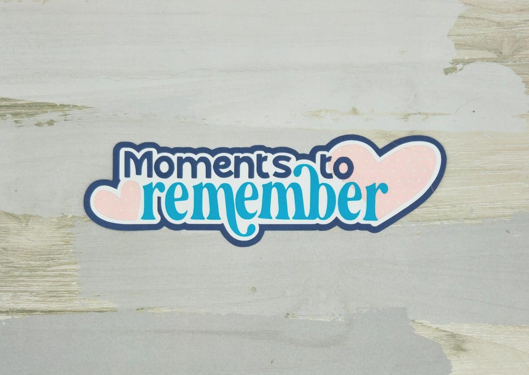 Moments to Remember Paper Pieced Die Cut Title for Scrapbooking, Card ...