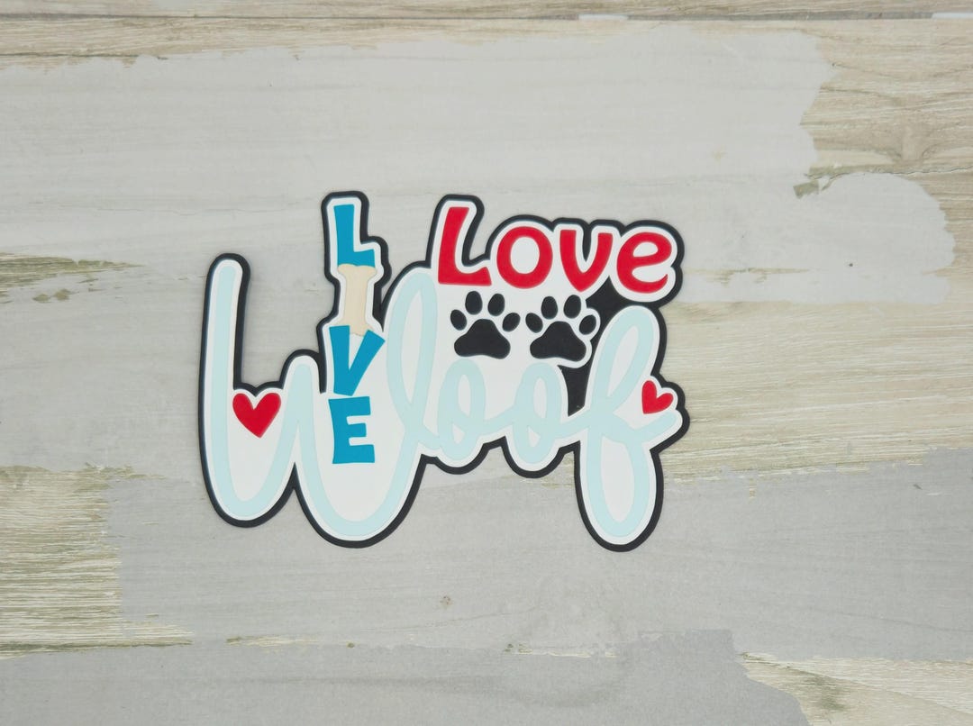 Live Love Woof Paper Pieced Die Cut Title for Scrapbooking,card Making ...