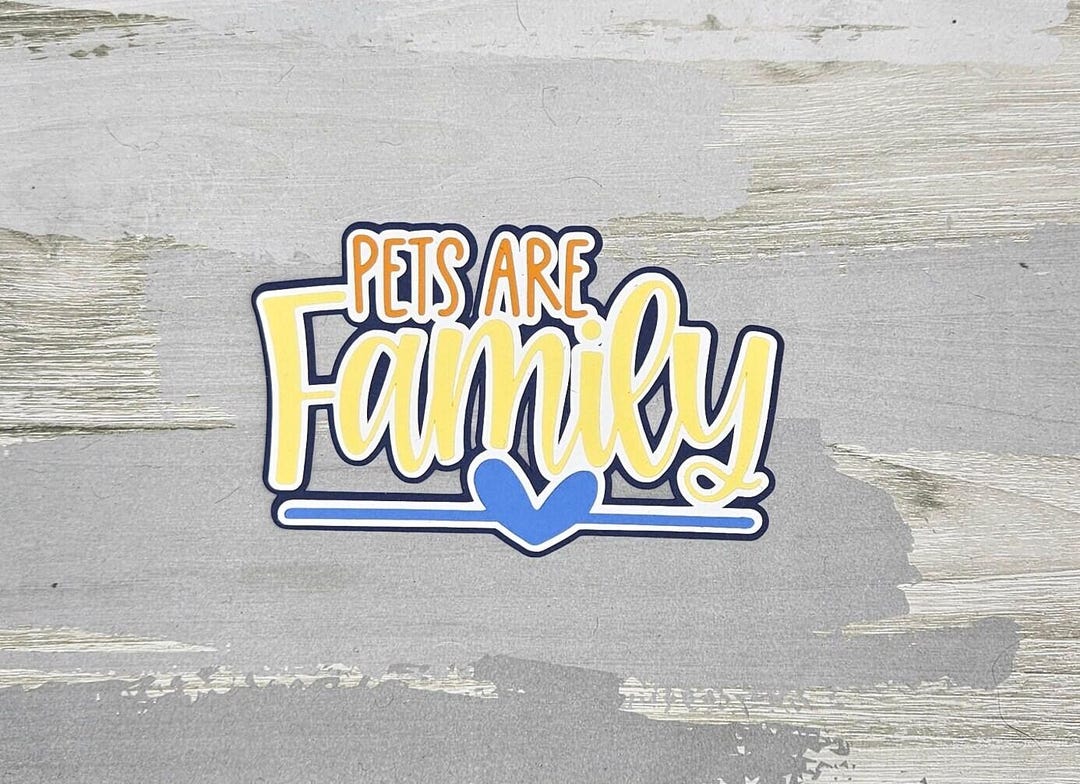 Pets Are Family Paper Pieced Pet Die Cut Title for Scrapbooking, Card ...
