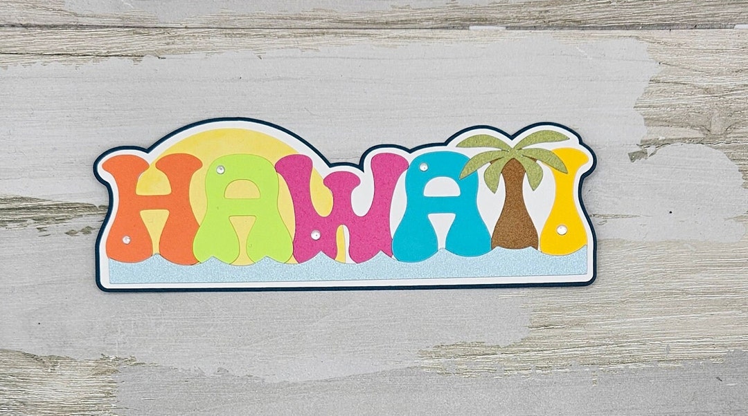 Hawaii State Paper Pieced Die Cut Title for Scrapbooking and Keepsake ...