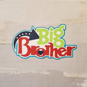Big Brother Family Paper Pieced Die Cut Title for Scrapbooking and ...