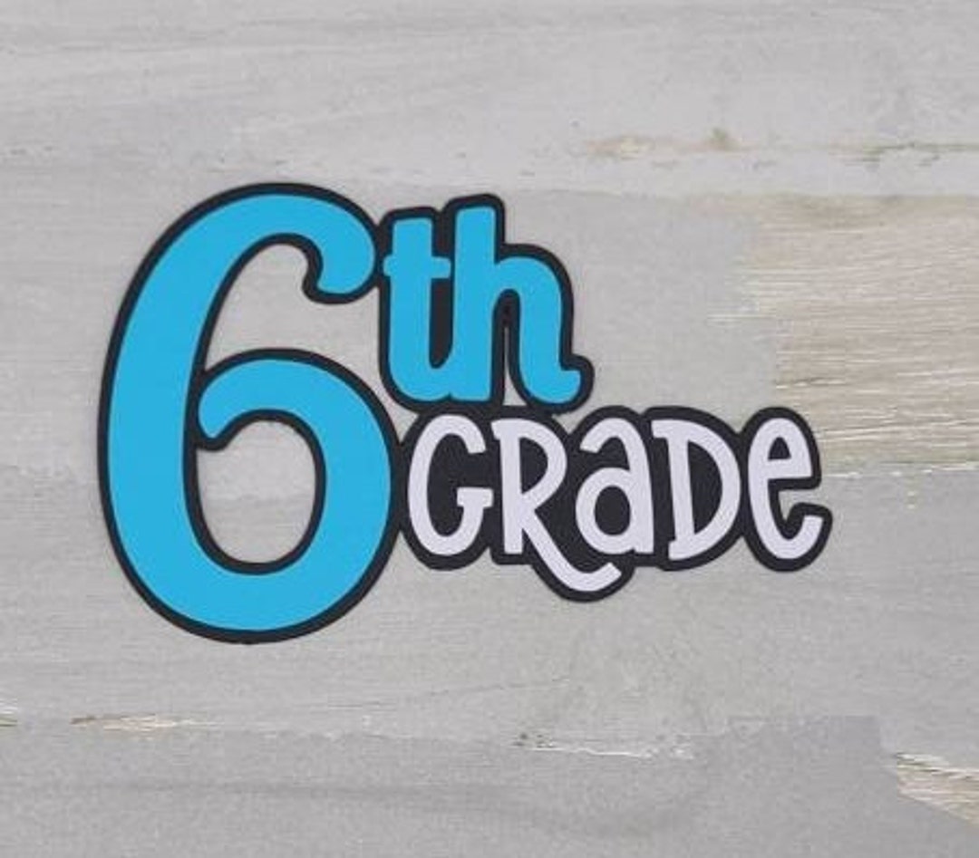 6th Grade School Paper Pieced Die Cut Title for Scrapbooking, Card ...