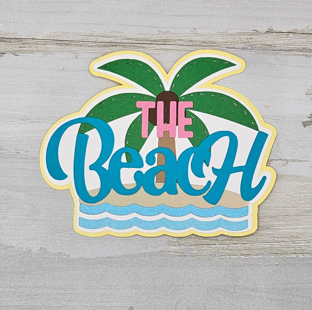 The Beach Paper Pieced Die Cut Title for Scrapbooking and Keepsake ...