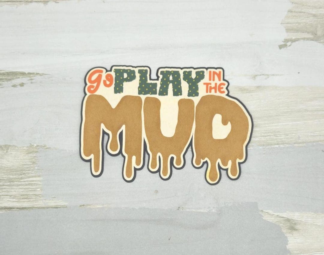 Go Play in the Mud Paper Pieced Die Cut Title for Scrapbooking, Card ...