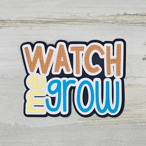 Watch Me Grow Paper Pieced Die Cut Title for Scrapbooking, Card Making ...