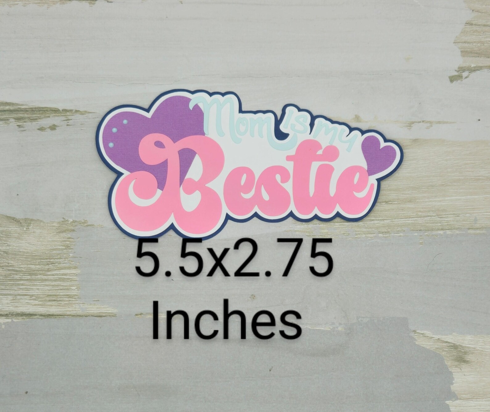 Mom is My Bestie Ever Paper Pieced Die Cut Title for Scrapbooking, Card ...