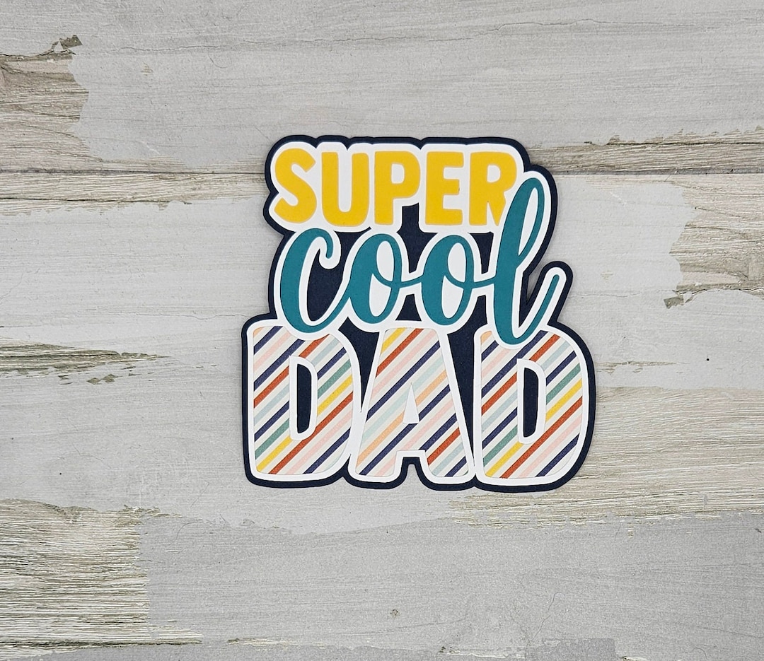 Super Cool Dad Paper Pieced Die Cut Title for Scrapbooking, Card Making ...