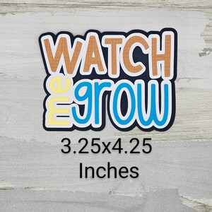Watch Me Grow Paper Pieced Die Cut Title for Scrapbooking, Card Making ...