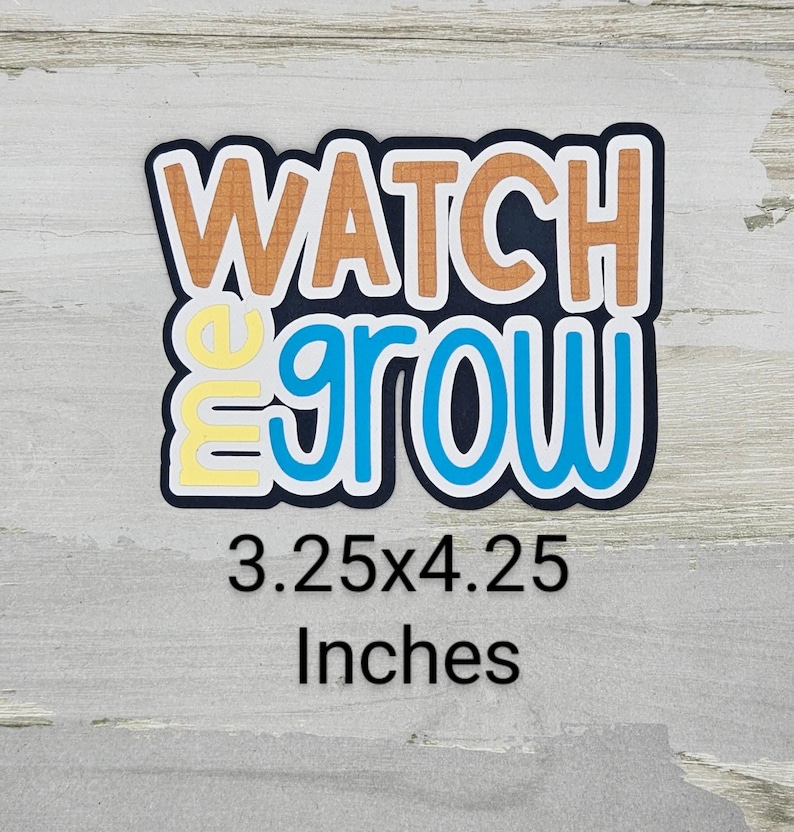 Watch Me Grow Paper Pieced Die Cut Title for Scrapbooking, Card Making ...