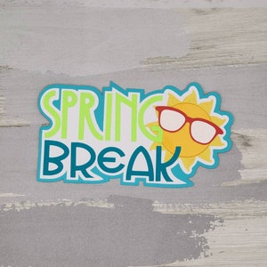 Spring Break Paper Pieced Die Cut Title for Scrapbooking, Card Making ...