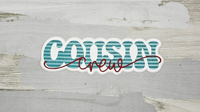 Cousin Crew Paper Pieced Die Cut Title for Scrapbooking, Card Making ...