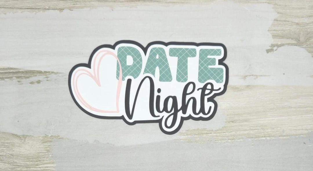 Date Night Paper Pieced Die Cut Title for Scrapbooking, Card Making ...
