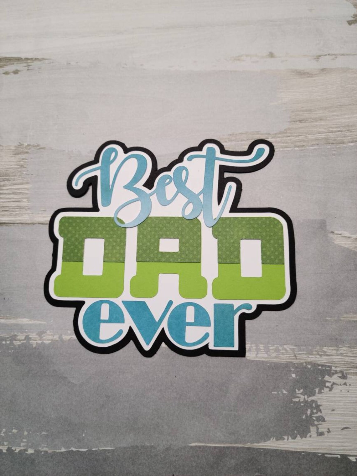 Best Dad Ever Paper Pieced Die Cut Title for Scrapbooking, Card Making ...