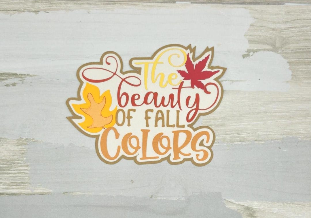 The Beauty of Fall Colors Paper Pieced Die Cut Title for Scrapbooking ...