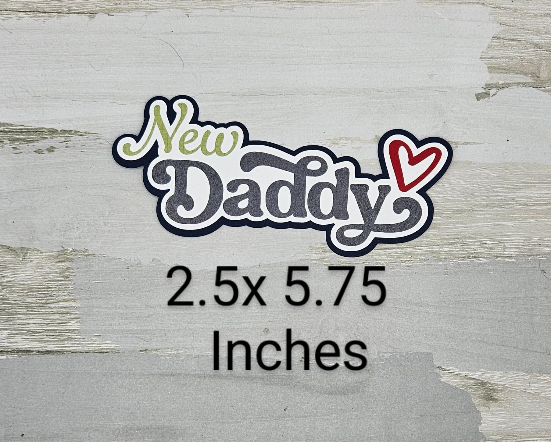New Daddy Paper Pieced Die Cut Title for Scrapbooking, and Keepsake ...
