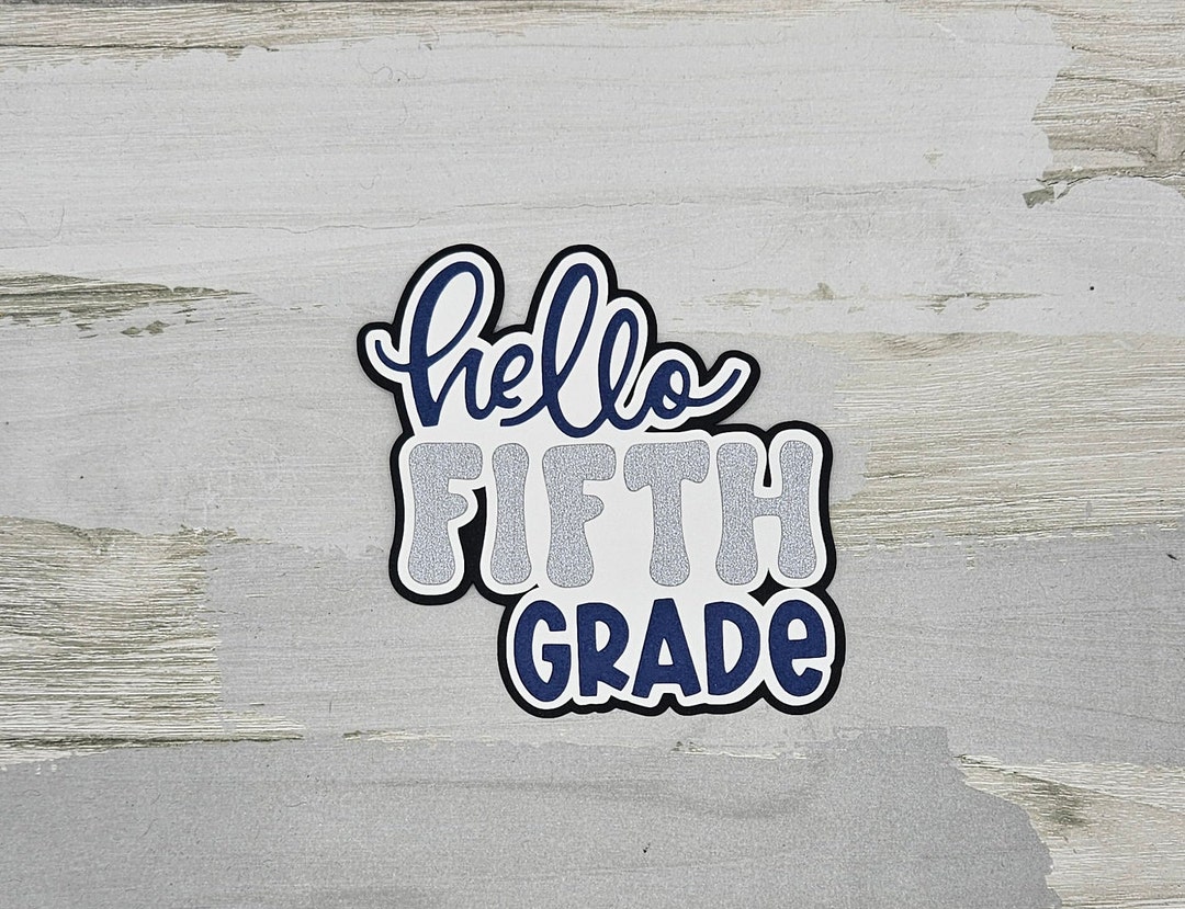Hello Fifth Grade Paper Pieced Die Cut Title for Scrapbooking, Card ...