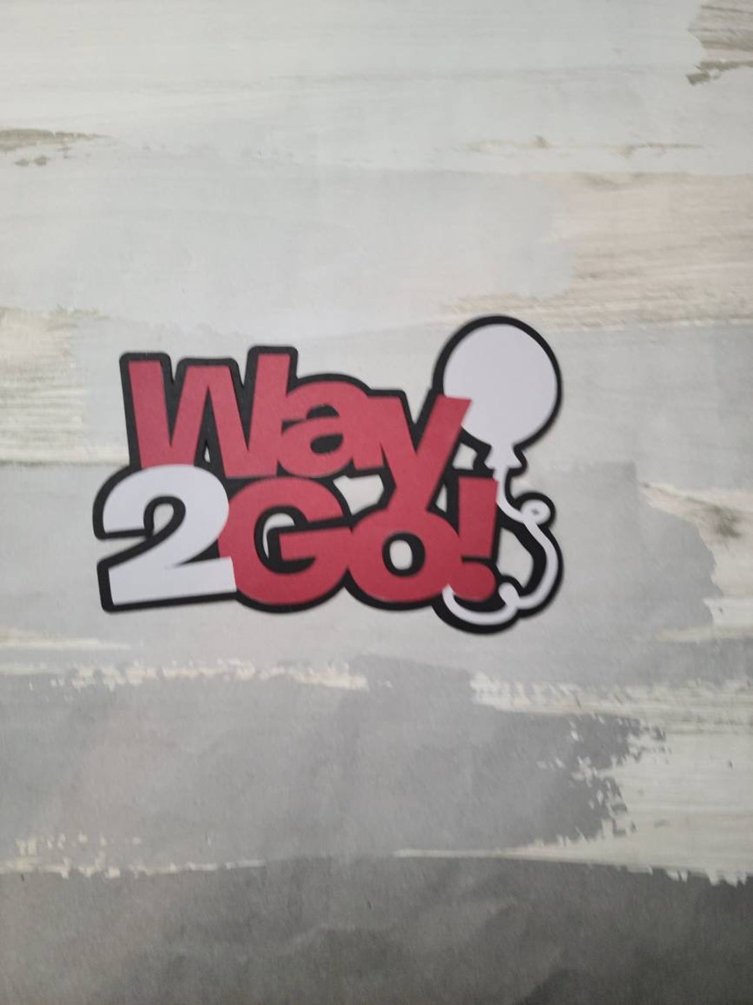 Way to Go Celebration Paper Pieced Die Cut Title for Scrapbooking and ...