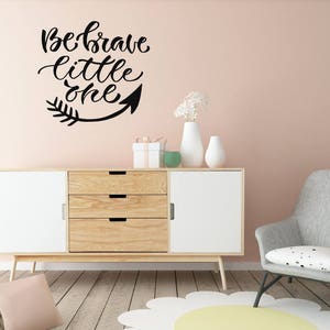 Be Brave Little One, Nursery Wall Sticker, Wall Decal Quote, Wall ...