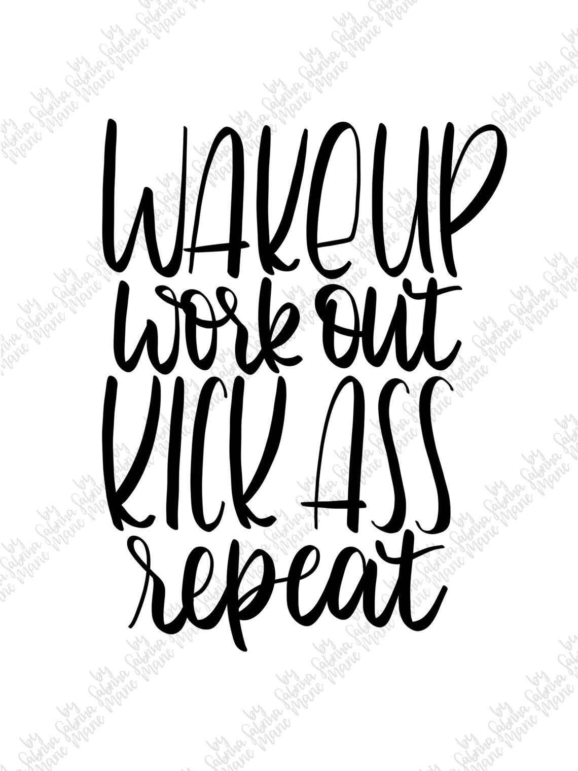Wake Up Work Out Kick Ass Repeat Handdrawn Work - Etsy